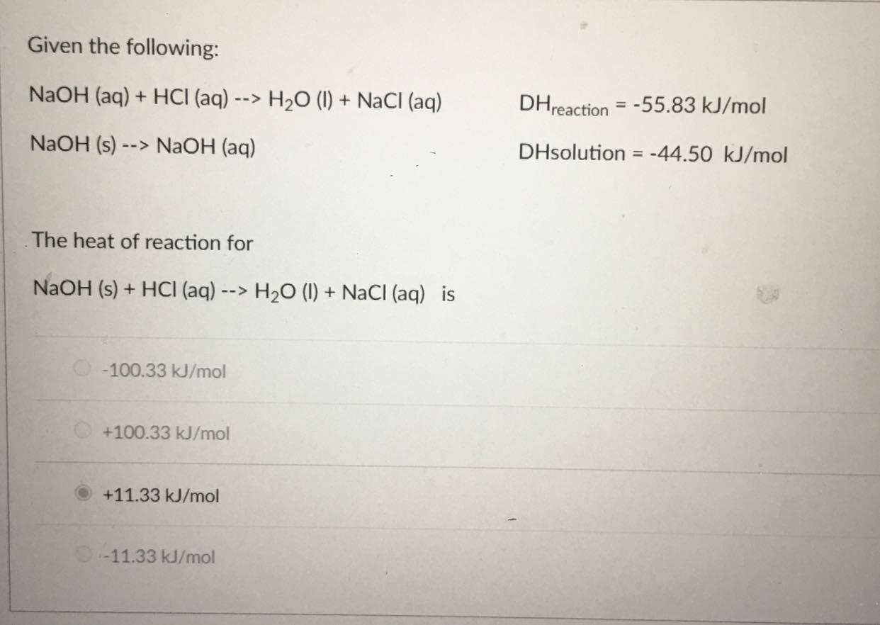 Solved Given the following: NaOH (aq) + HCl (aq) - --> H20 | Chegg.com
