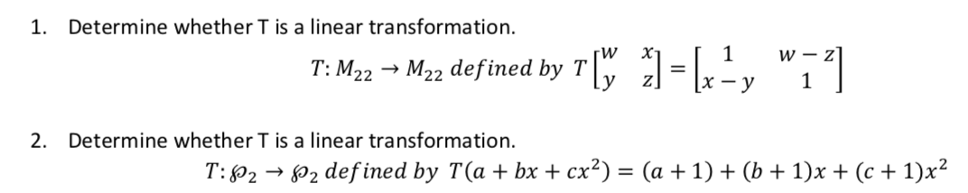 Solved 1. Determine whether I is a linear transformation. W | Chegg.com