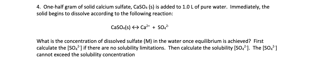 Solved 4. One-half gram of solid calcium sulfate, CaSO4 (s) | Chegg.com