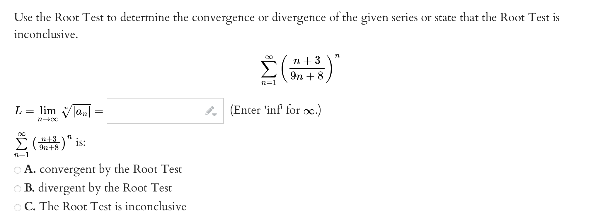 Solved Use the Root Test to determine the convergence or | Chegg.com