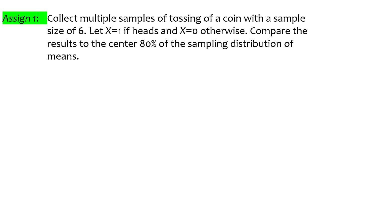 Solved Assign 1: Collect multiple samples of tossing of a | Chegg.com