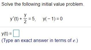 Solved Solve the following initial value problem. y y'(t) + | Chegg.com