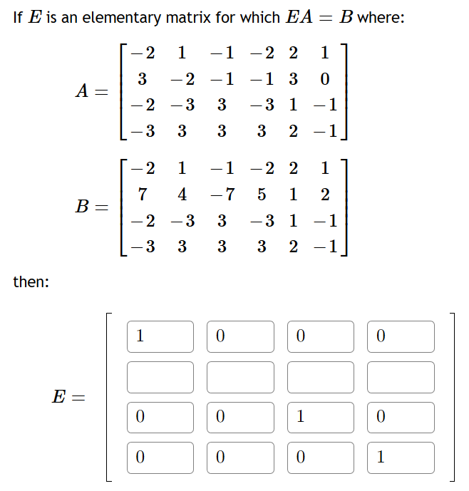 Solved If E is an elementary matrix for which EA= B where: 2 | Chegg.com