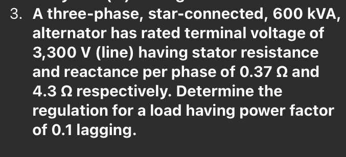 Solved 3. A three-phase, star-connected, 600 kVA, alternator | Chegg.com