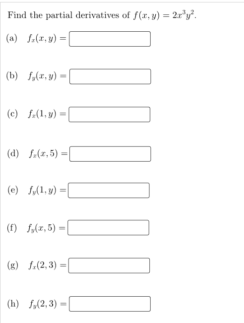 Solved Find the partial derivatives of f(x,y) = 2x®y?. = (a) | Chegg.com