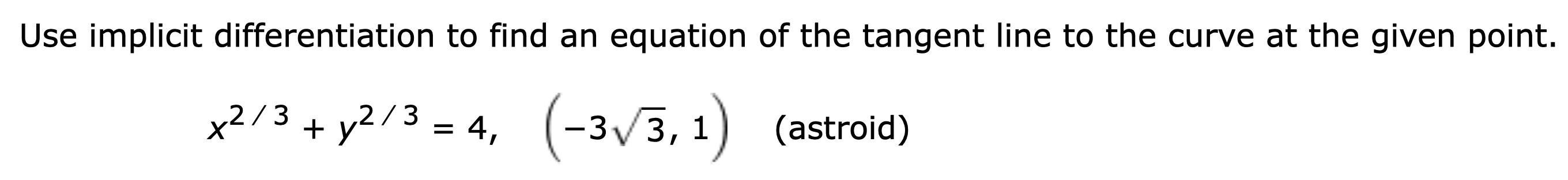 Solved Use implicit differentiation to find an equation of | Chegg.com