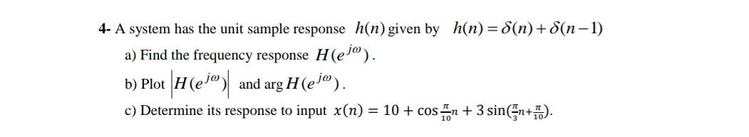 Solved 4- A system has the unit sample response h(n) given | Chegg.com