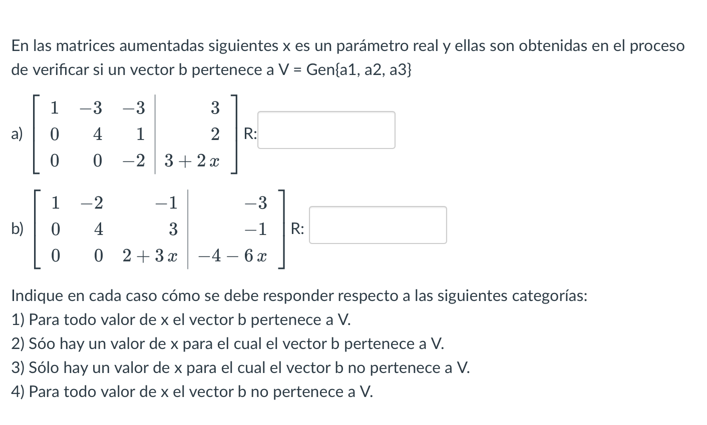 Solved In the following augmented matrices x is a real | Chegg.com
