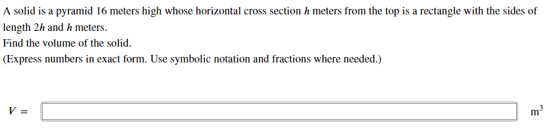 Solved A solid is a pyramid 16 meters high whose horizontal | Chegg.com