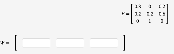 Solved Given the transition matrix P for a Markov chain, | Chegg.com