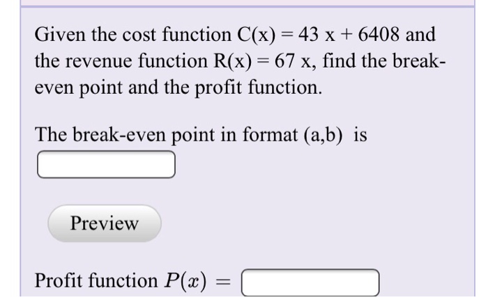 Solved Given the cost function C(x) 43 x6408 and the revenue | Chegg.com