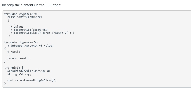 Solved Identify the elements in the C++ code: template | Chegg.com