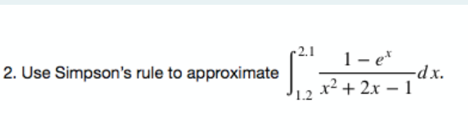 Solved -2.1 2. Use Simpson's rule to approximate 1-et d x. | Chegg.com