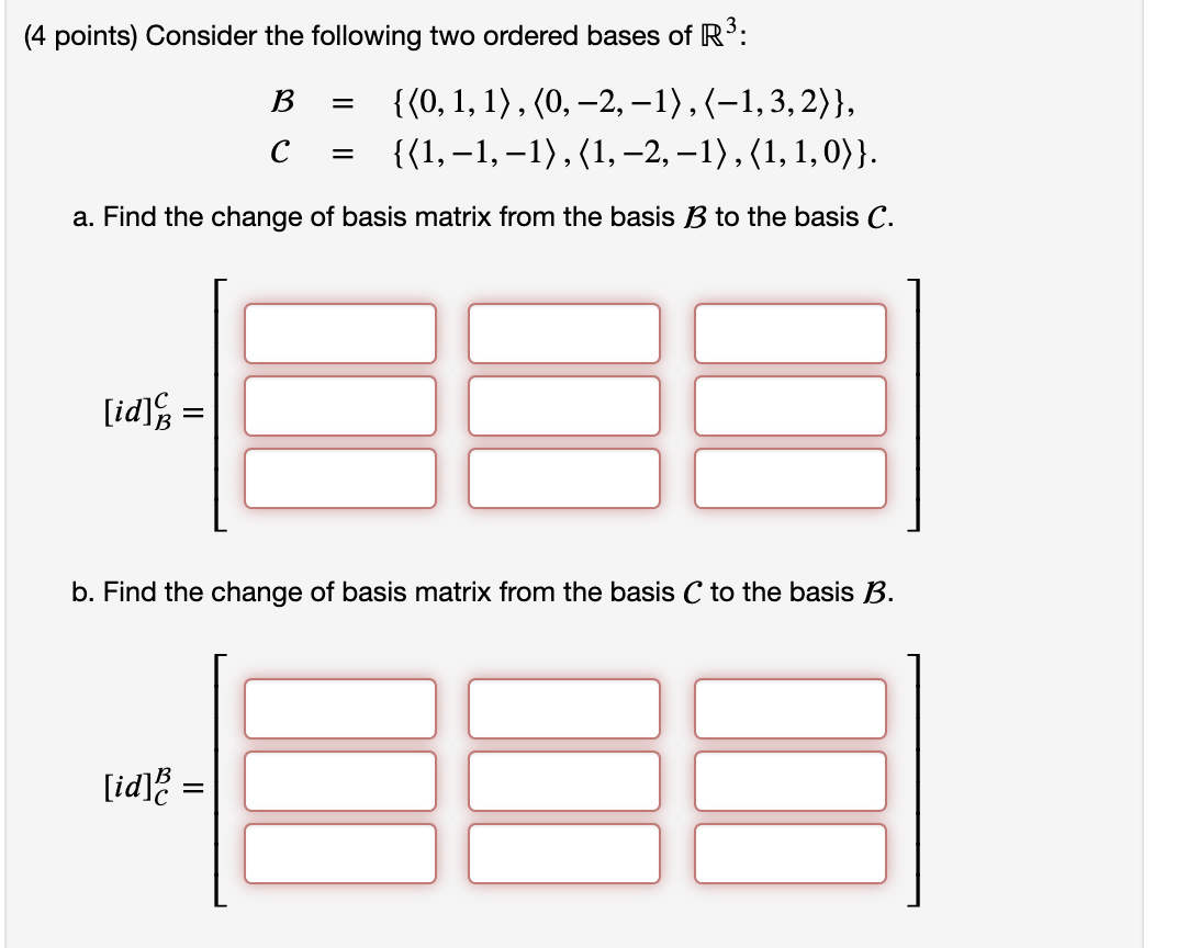 Solved (4 points) Consider the following two ordered bases | Chegg.com