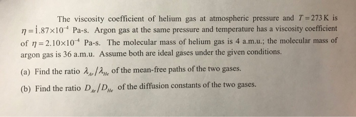 Solved The viscosity coefficient of helium gas at | Chegg.com