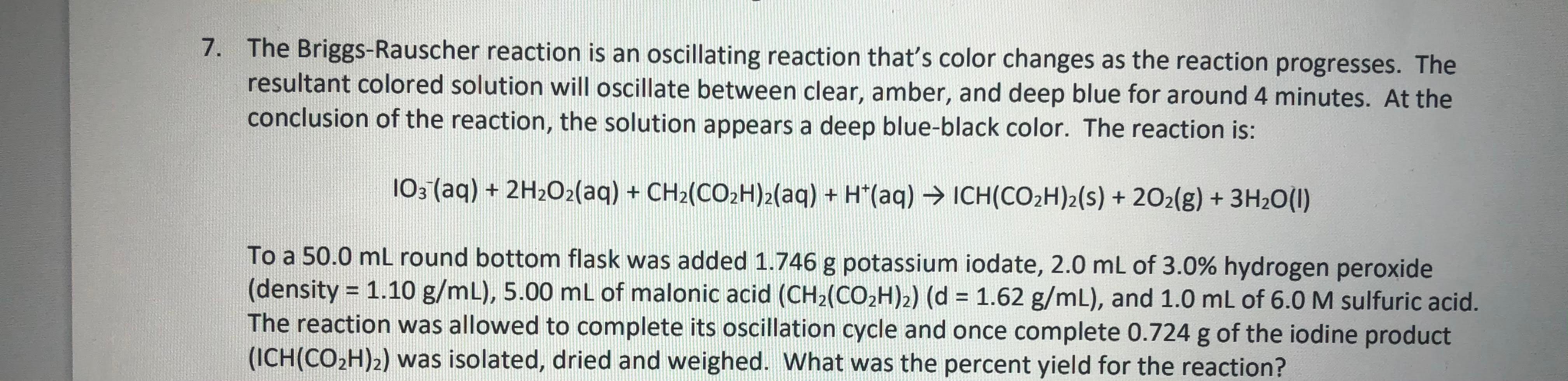 Solved 7. The Briggs-Rauscher reaction is an oscillating | Chegg.com