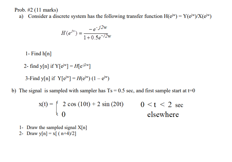 Solved Prob. #2 (11 marks) a) Consider a discrete system has | Chegg.com