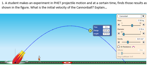 Solved 1. A student makes an experiment in PHET projectile | Chegg.com