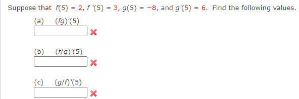 Solved Suppose that f(5)=2,f′(5)=3,g(5)=−8, and g′(5)=6. | Chegg.com