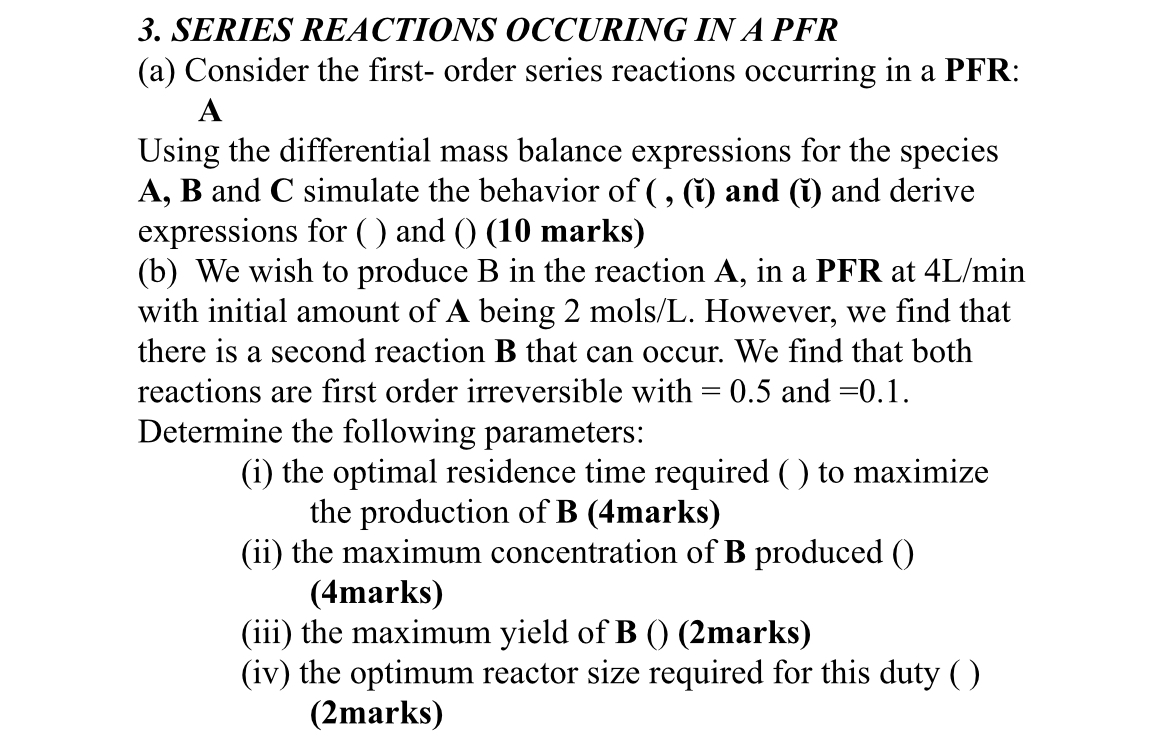 Solved SERIES REACTIONS OCCURING IN A PFR (a) Consider the | Chegg.com