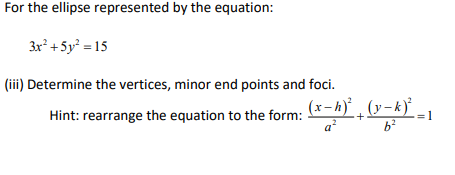 Solved For the ellipse represented by the equation: | Chegg.com