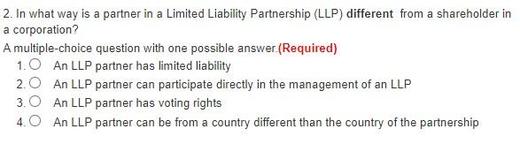 Solved 2. In what way is a partner in a Limited Liability | Chegg.com