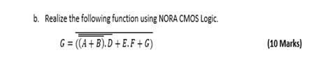 Solved b. Realize the following function using NORA CMOS | Chegg.com