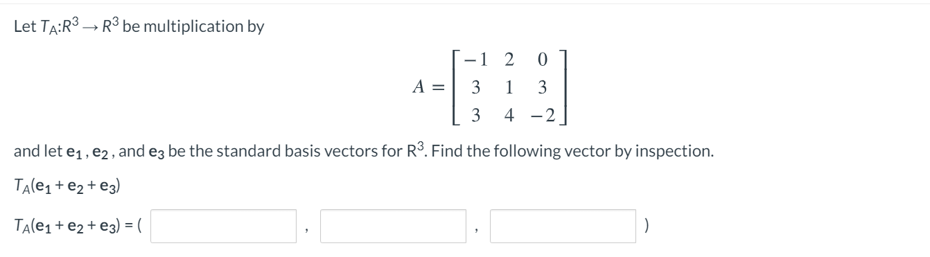 Solved Let Ta:R3 - R3 be multiplication by -1 2 0 A = 3 1 3 | Chegg.com