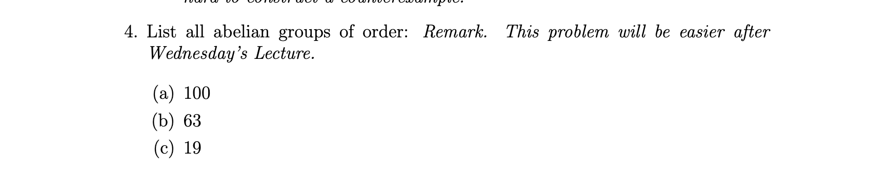 Solved 4. List all abelian groups of order: Remark. This | Chegg.com
