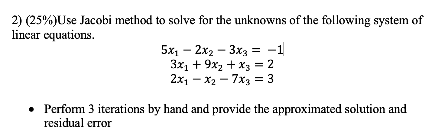 Solved 2) (25%)Use Jacobi method to solve for the unknowns | Chegg.com