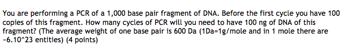Solved You are performing a PCR of a 1,000 base pair | Chegg.com