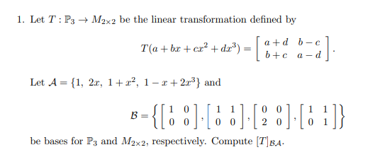 Solved Let T : P3 → M2×2 be the linear transformation in #1 | Chegg.com