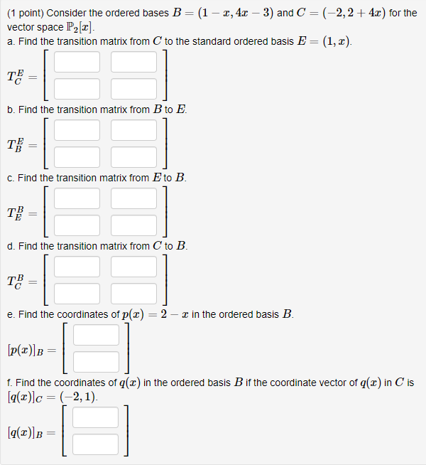 Solved (1 point) Consider the ordered bases B=(1−x,4x−3) and | Chegg.com