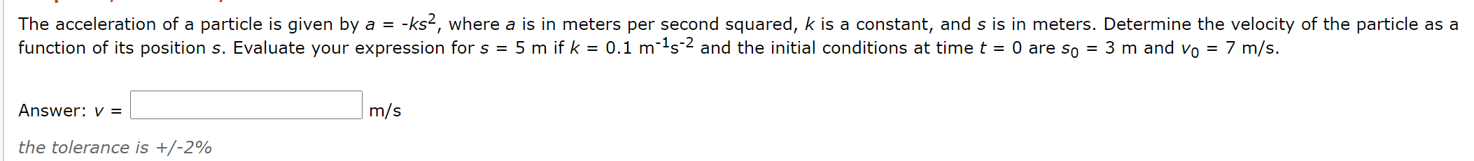 Solved The acceleration of a particle is given by a = -ks, | Chegg.com