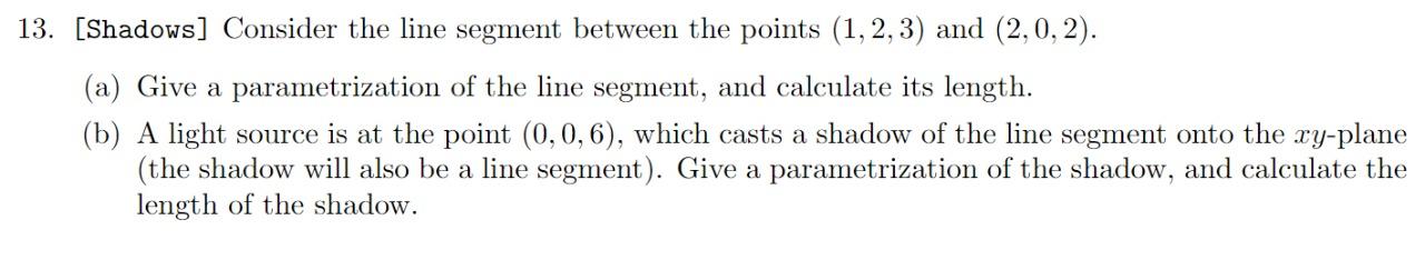 Solved 13. [Shadows] Consider the line segment between the | Chegg.com