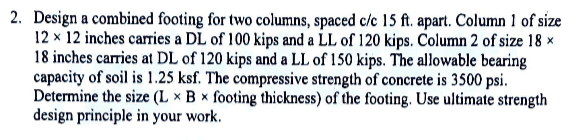 Solved 2. Design a combined footing for two columns, spaced | Chegg.com