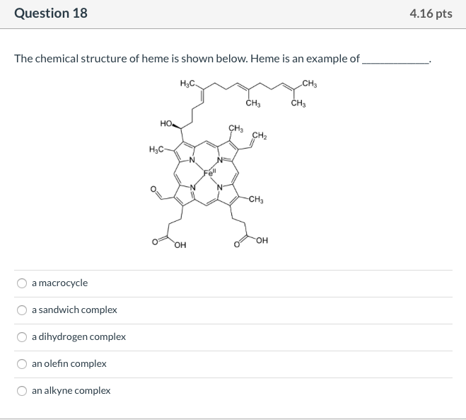 Solved Question 18 4.16 pts The chemical structure of heme | Chegg.com