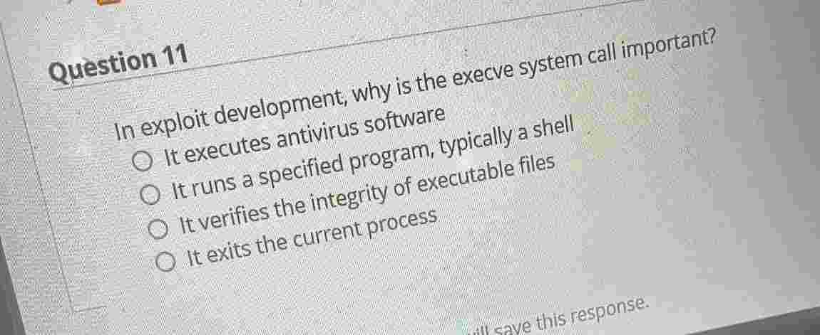 Solved Question 11In exploit development, why is the execve | Chegg.com