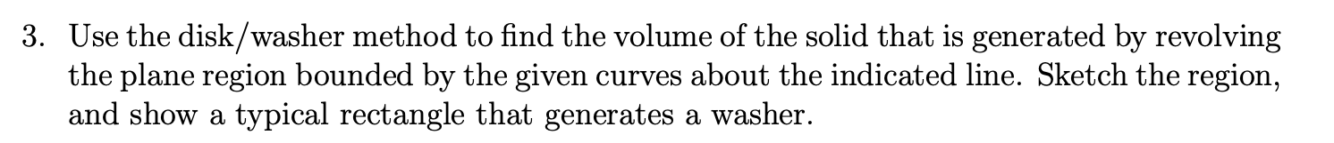 Solved Use the disk/washer method to find the volume of the | Chegg.com