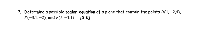 Solved Determine a possible scalar equation of a plane that | Chegg.com