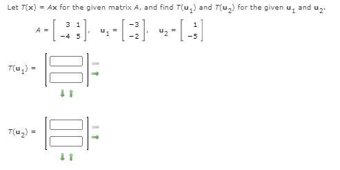 Solved Let T(x) = Ax for the given matrix A, and find (uz) | Chegg.com