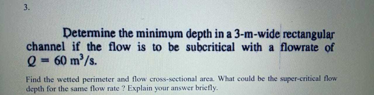 Solved 3. Determine the minimum depth in a 3-m-wide | Chegg.com