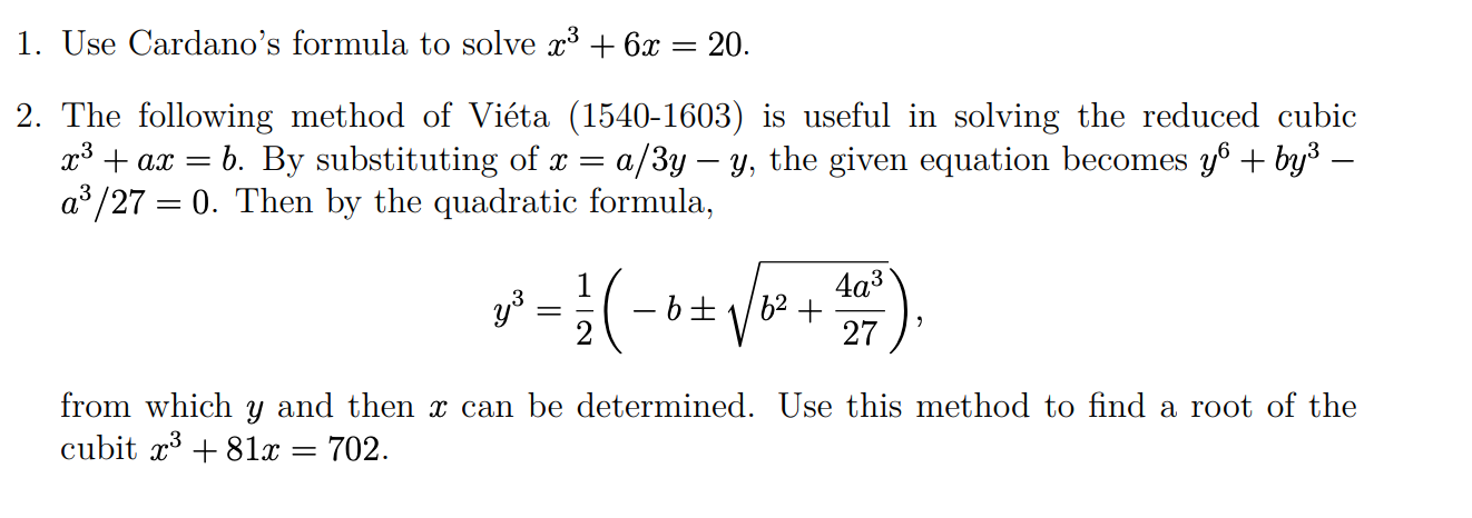 Solved 1. Use Cardano's formula to solve x3 + 6x = 20. 2. | Chegg.com
