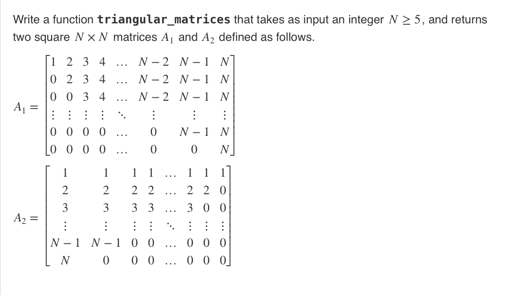Solved Write a function triangular_matrices that takes as | Chegg.com