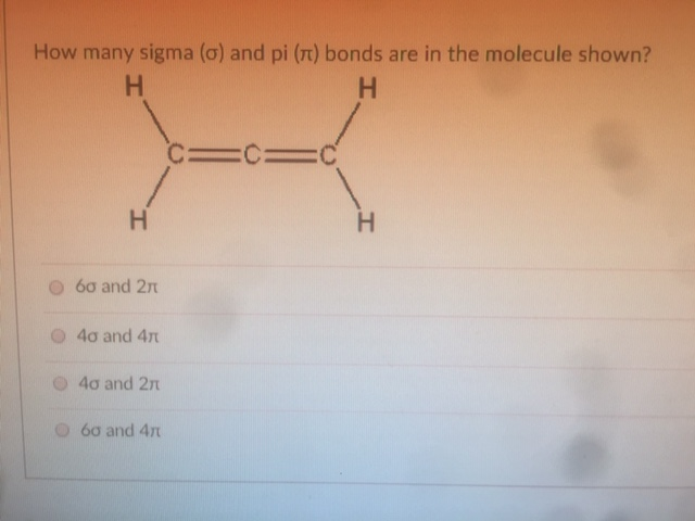 Solved How many sigma (o) and pi (Tt) bonds are in the | Chegg.com
