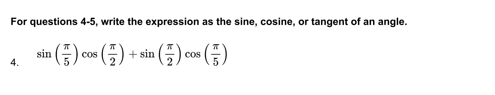 Solved For questions 4-5, write the expression as the sine, | Chegg.com