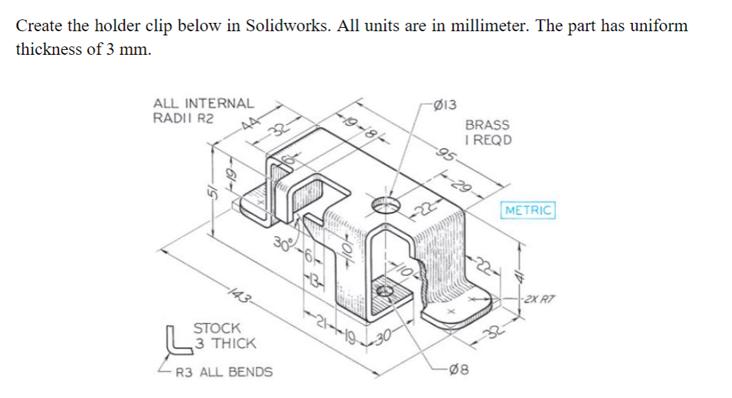 Solved Create the holder clip below in Solidworks. All units | Chegg.com