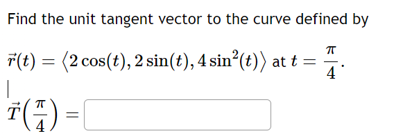 Solved Find the unit tangent vector to the curve defined by | Chegg.com