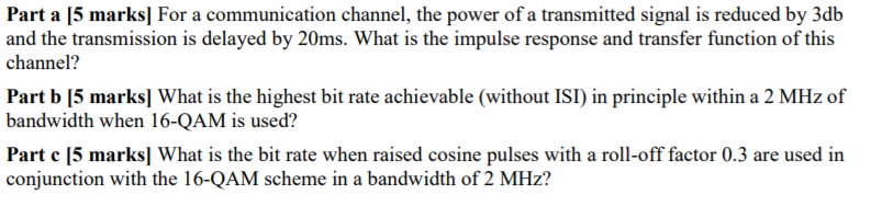 Solved Part a [3 marks] For a communication channel, the | Chegg.com
