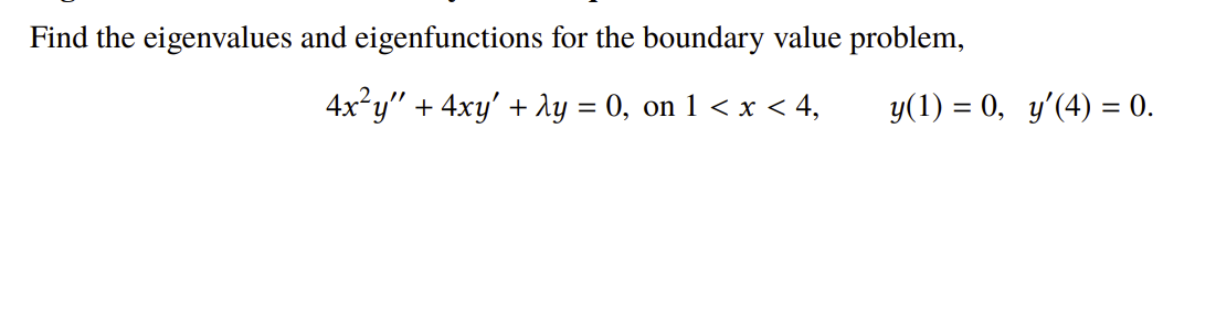 Solved Find the eigenvalues and eigenfunctions for the | Chegg.com